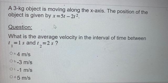 Solved A 3 Kg Object Is Moving Along The X Axis The