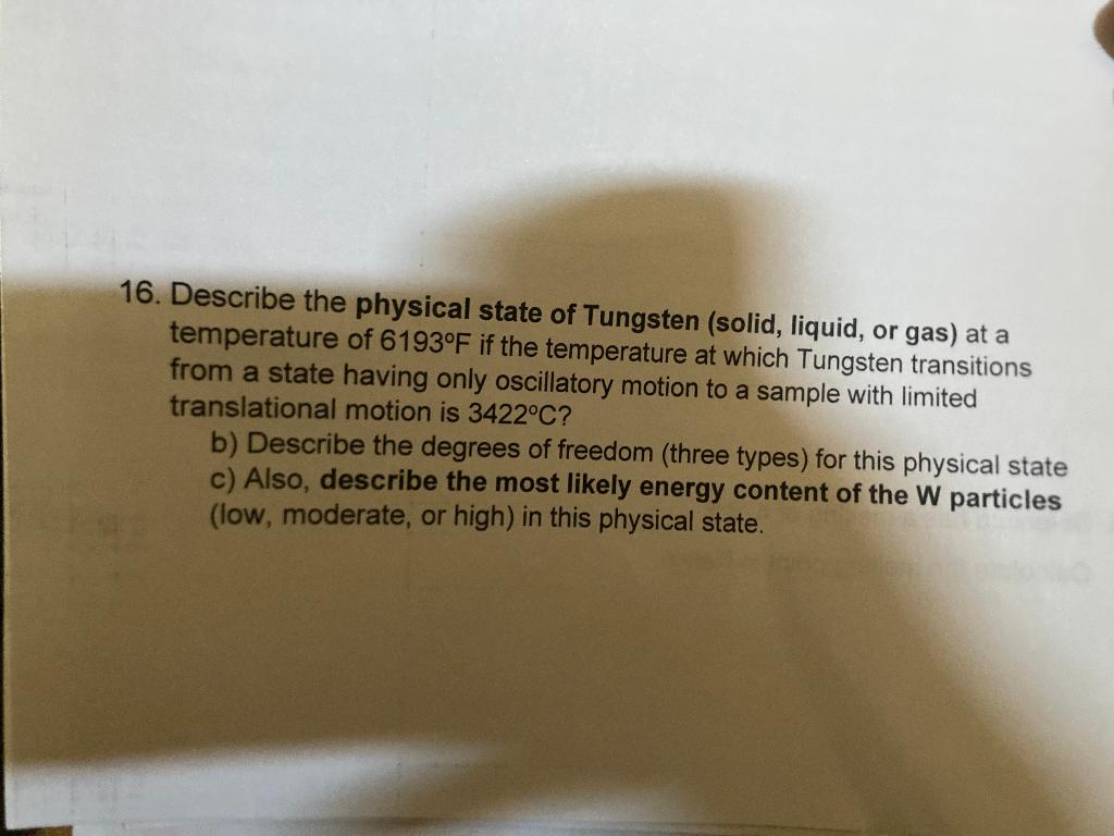 Solved 16. Describe the physical state of Tungsten (solid, | Chegg.com