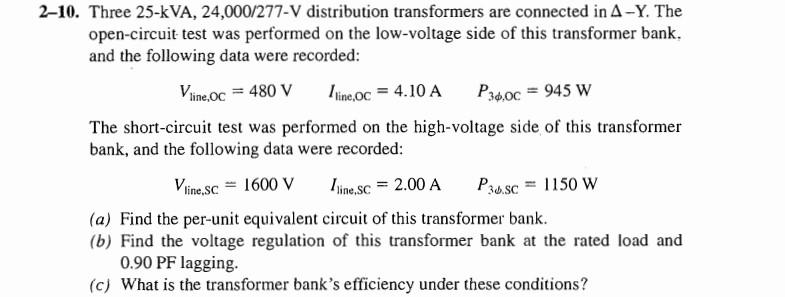 Solved 0. Three 25−kVA,24,000/277−V distribution | Chegg.com