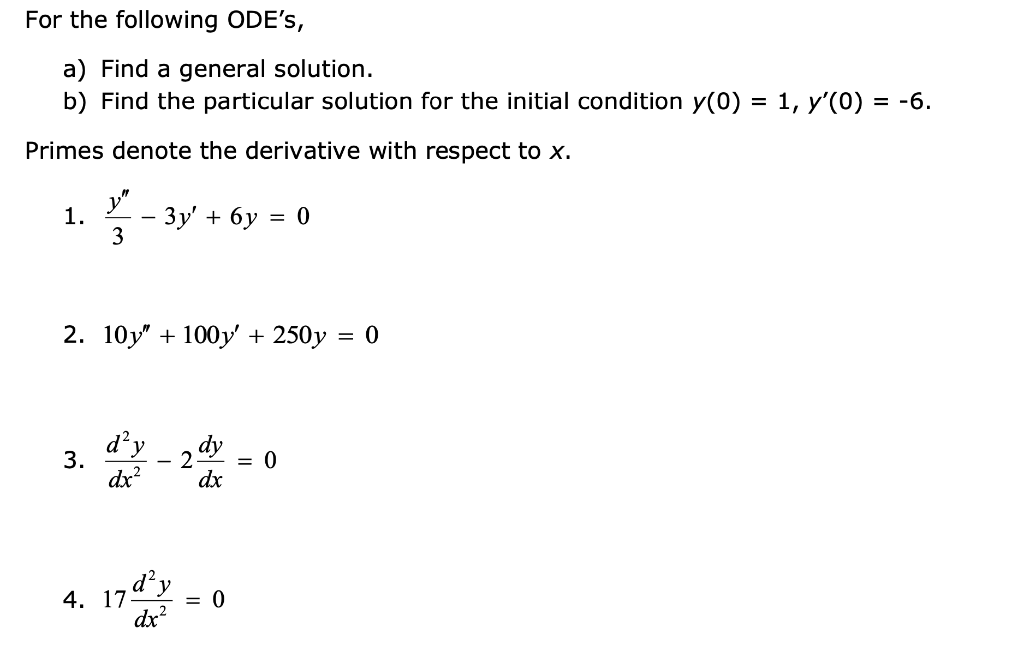Solved For the following ODE's, a) Find a general solution. | Chegg.com