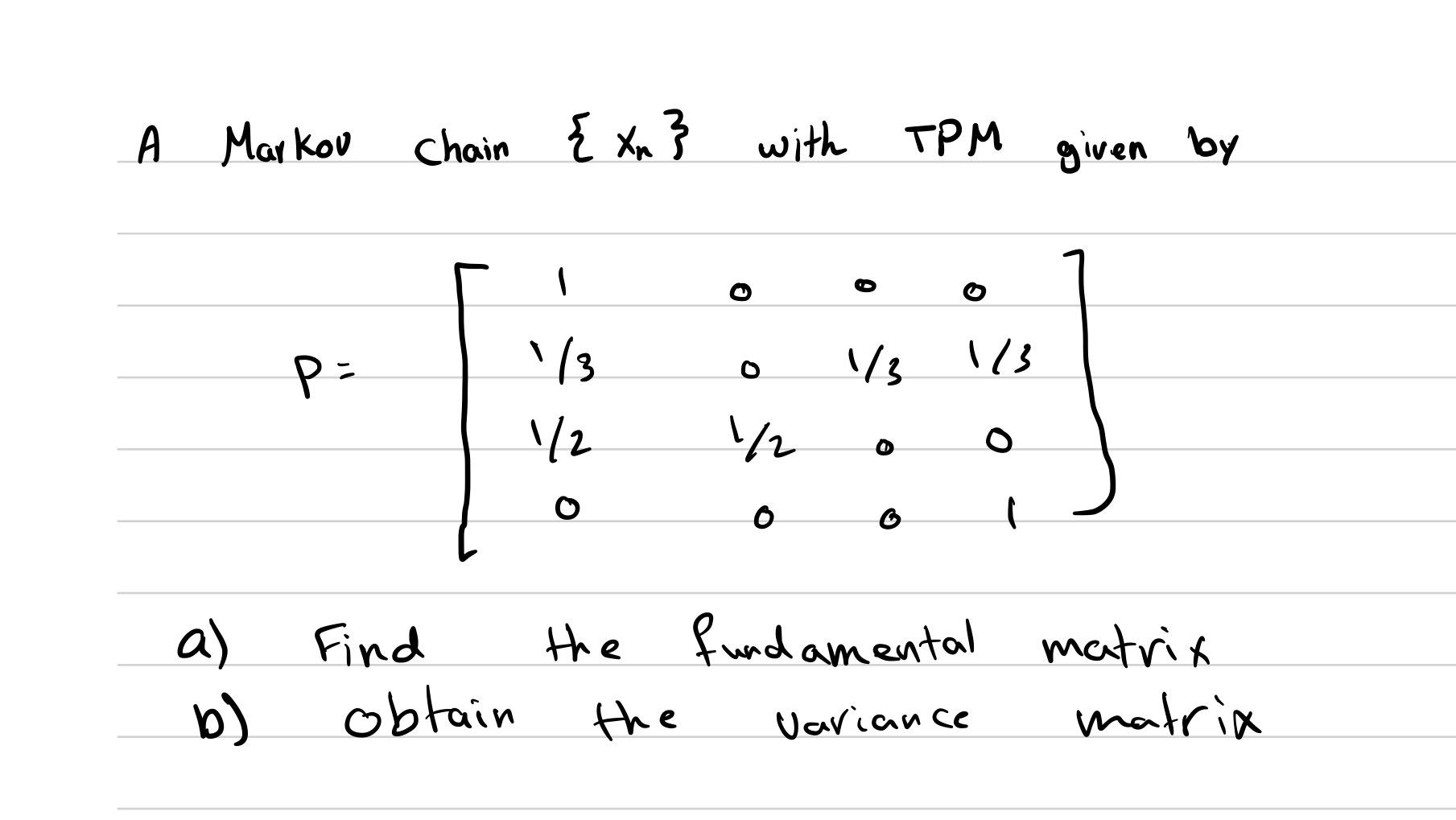 Solved A Markov Chain {xn} With Tpm Given By