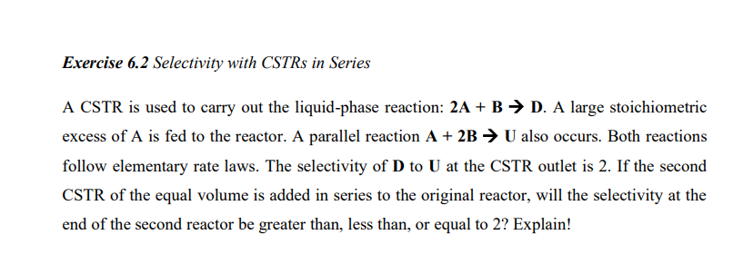 Solved Exercise 6.2 Selectivity with CSTRs in Series A CSTR | Chegg.com