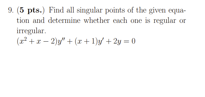 Solved Find all singular points of the given equation and | Chegg.com