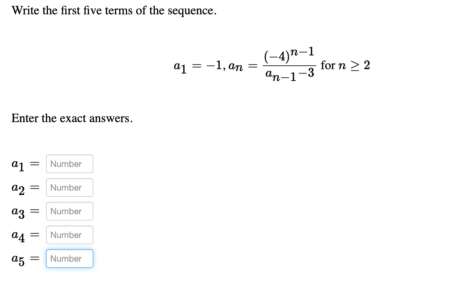 Solved Write the first five terms of the sequence. a1 = -1, | Chegg.com