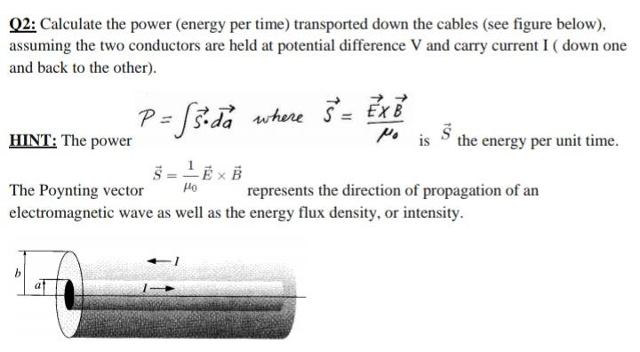 Solved Q2: Calculate the power (energy per time) transported | Chegg.com