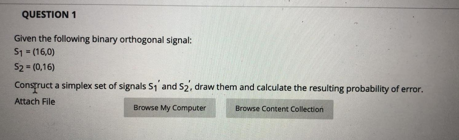 Solved QUESTION 1 Given the following binary orthogonal | Chegg.com