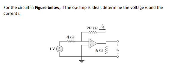 Solved For the circuit in Figure below, if the op-amp is | Chegg.com