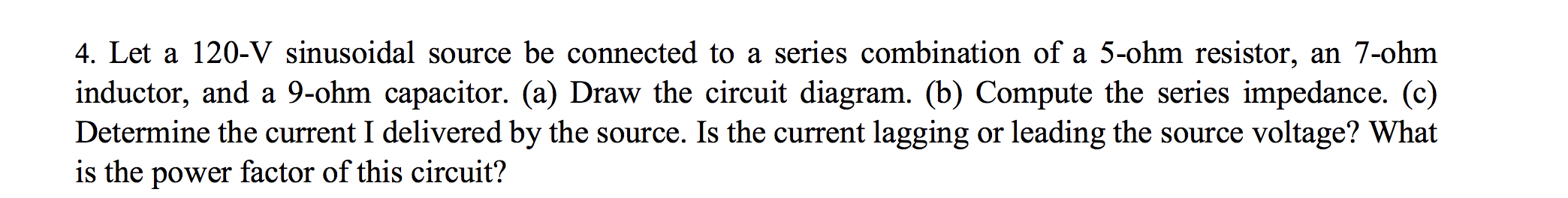 Solved 4. Let a 120-V sinusoidal source be connected to a | Chegg.com