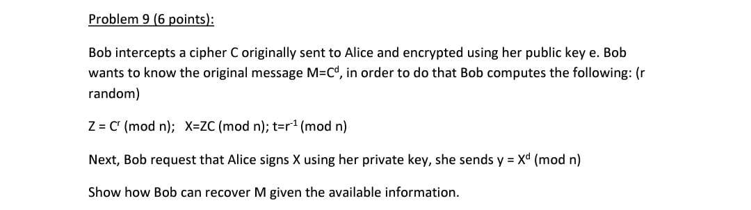 Solved Problem 9 (6 points): Bob intercepts a cipher C | Chegg.com