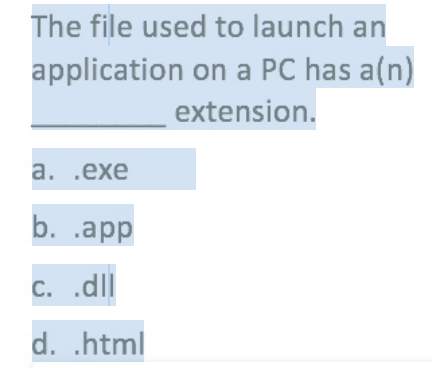 Solved The file used to launch an application on a PC has | Chegg.com