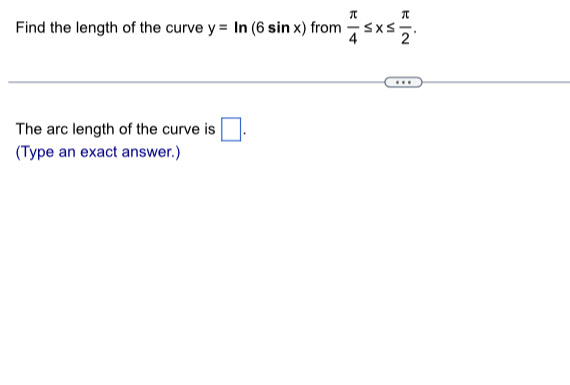 Solved Find the length of the curve y=ln(6sinx) from | Chegg.com