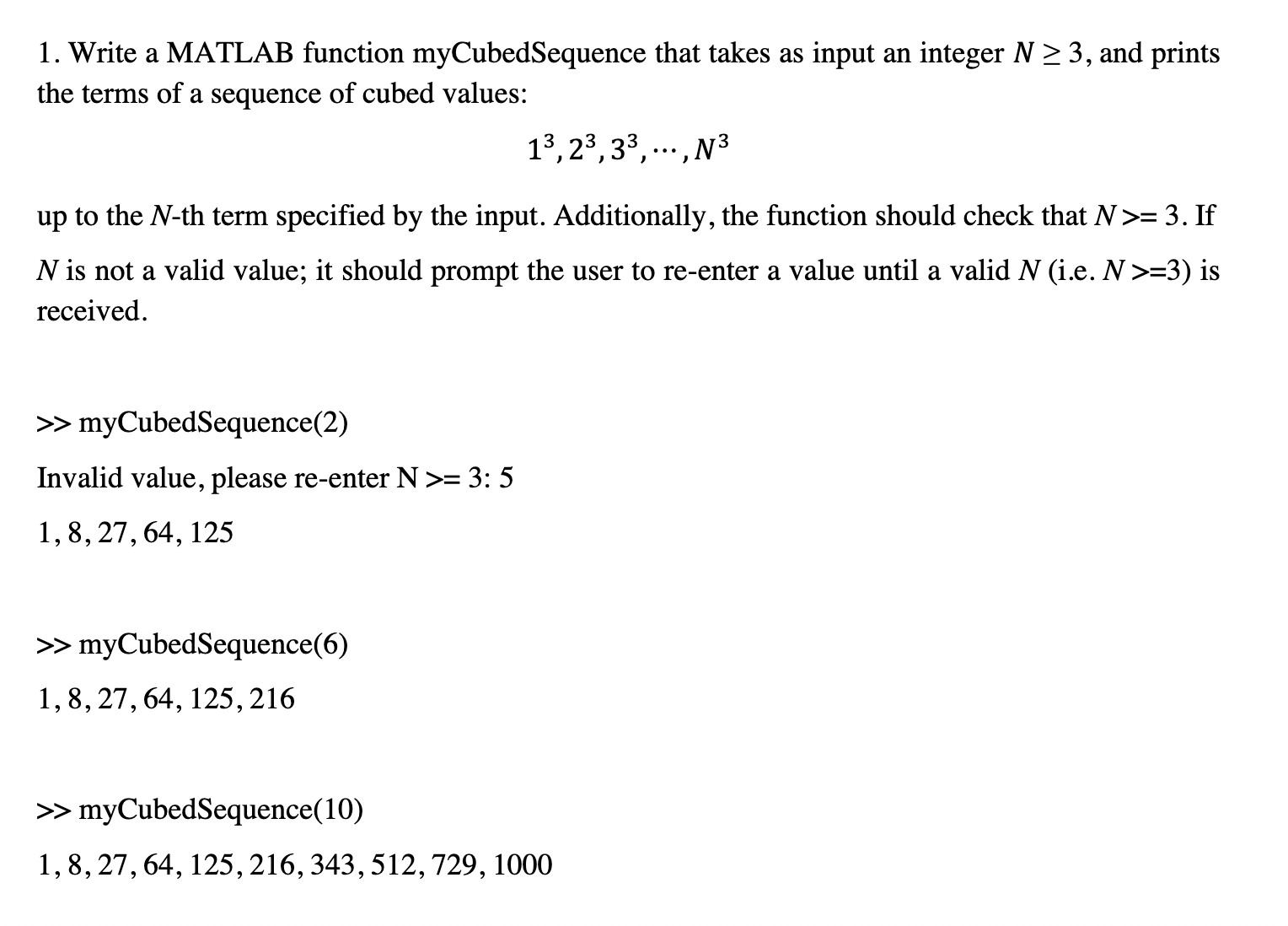 Solved Write a MATLAB function myCubedSequence that takes as | Chegg.com