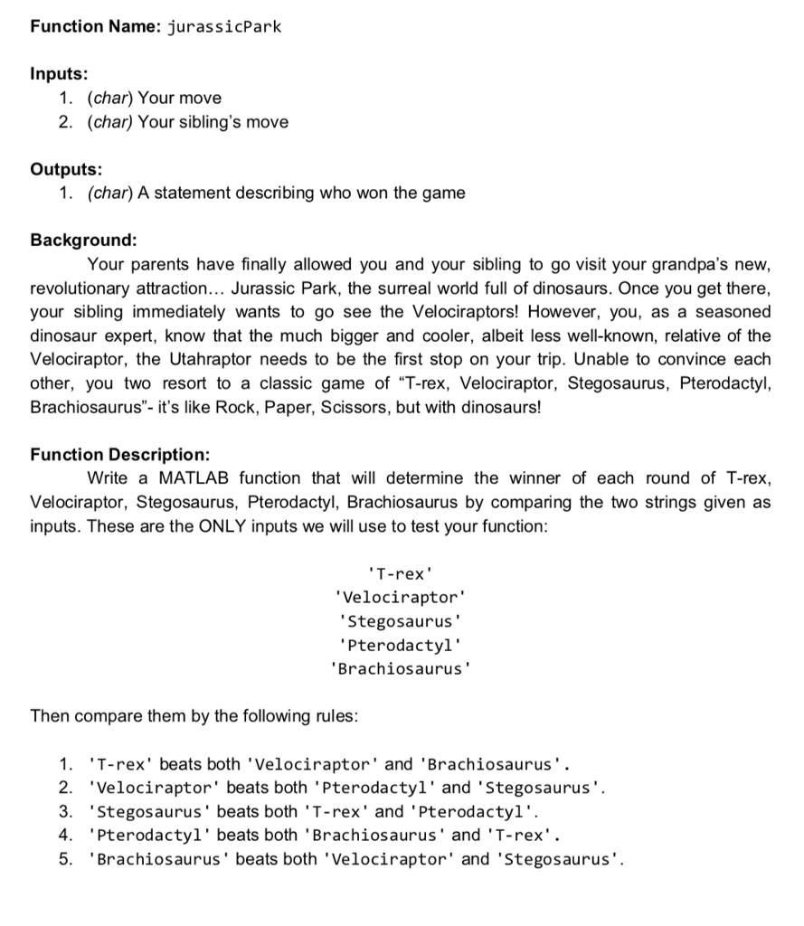 Solved Function Name: jurassicPark Inputs: 1. (char) Your | Chegg.com