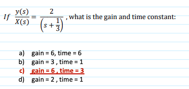 Solved If y(s)x(s)=2(s+13), ﻿what is the gain and time | Chegg.com