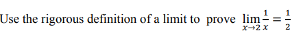Solved 1 1 Use the rigorous definition of a limit to prove | Chegg.com