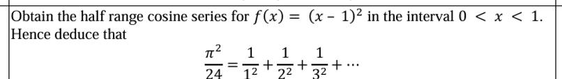 Solved Obtain the half range cosine series for | Chegg.com