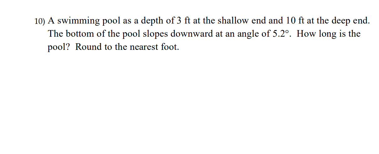 Solved 10) A swimming pool as a depth of 3 ft at the shallow | Chegg.com