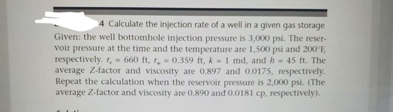 Solved 4 Calculate the injection rate of a well in a given | Chegg.com