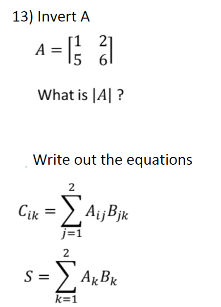 Solved Invert AA=|~[1,2],[5,6]~|What is |A| ?Write out the | Chegg.com