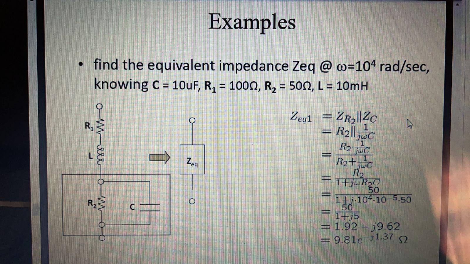 Solved Examples • find the equivalent impedance Zeq @ 0=104 | Chegg.com