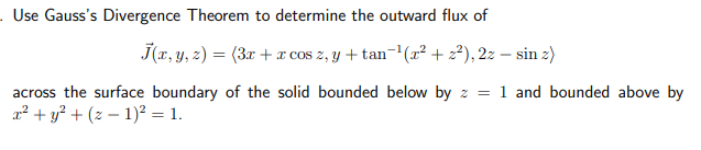 Solved Use Gauss's Divergence Theorem to determine the | Chegg.com