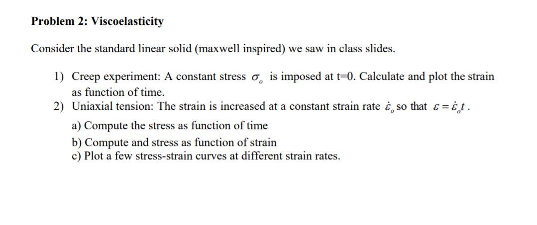 Solved Problem 2: Viscoelasticity Consider the standard | Chegg.com