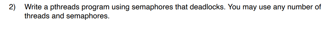 Solved 2) Write a pthreads program using semaphores that | Chegg.com