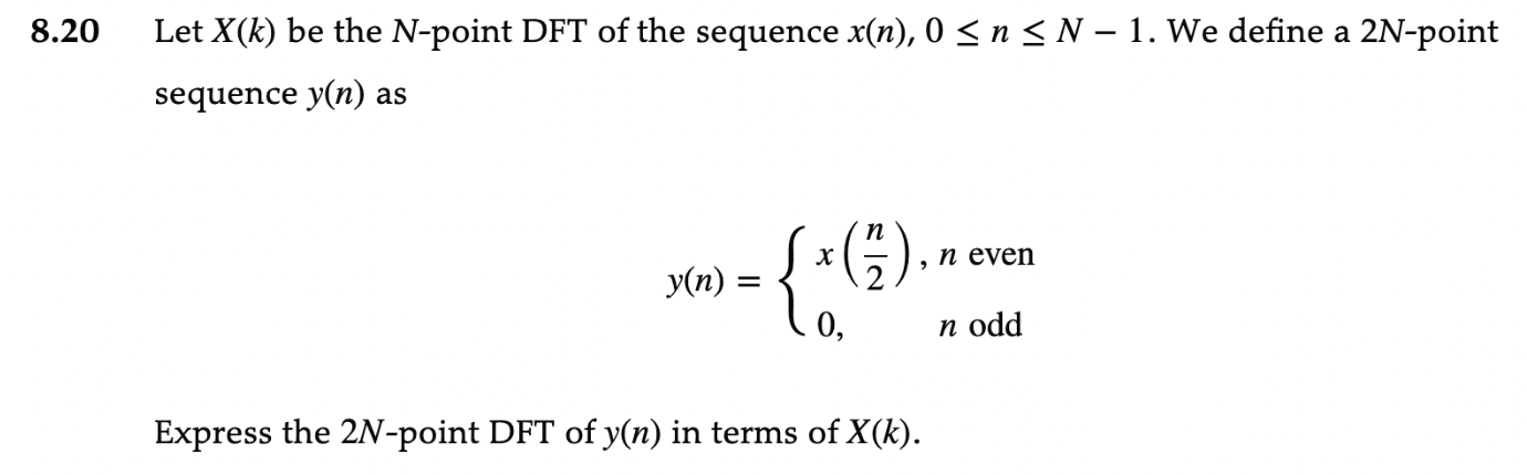 Solved 3.20 Let X(k) be the N-point DFT of the sequence | Chegg.com