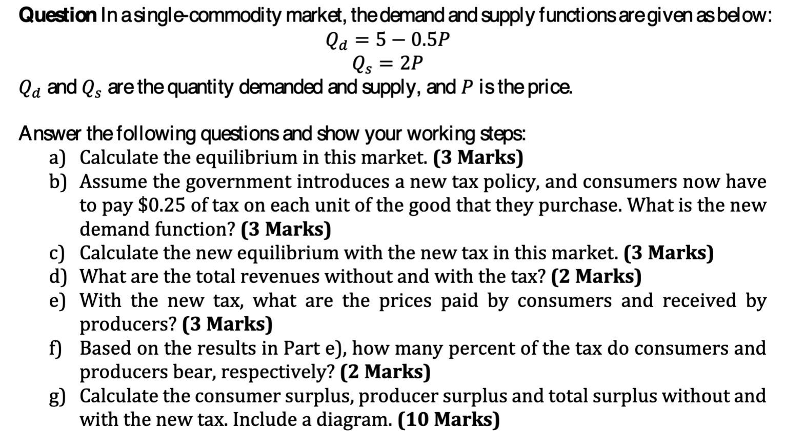Solved Qd=5−0.5PQs=2P Qd and Qs are the quantity demanded | Chegg.com