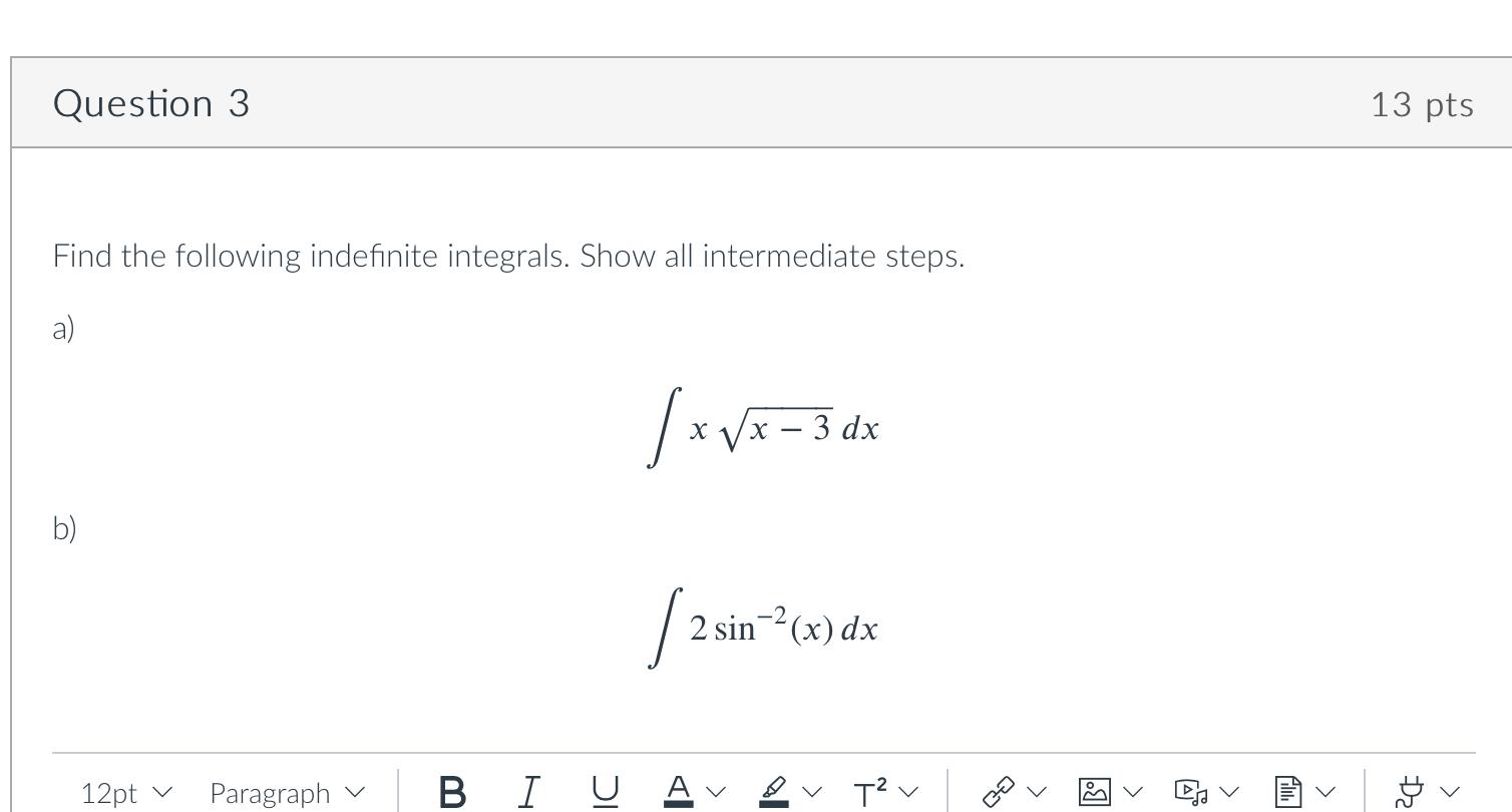 Solved Question 3 13 pts Find the following indefinite | Chegg.com
