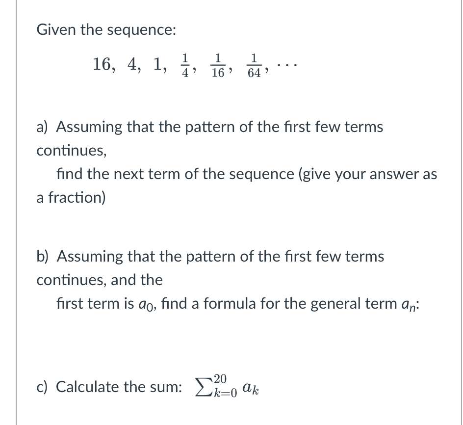 Solved Given the sequence:16,4,1,14,116,164,dotsa) ﻿Assuming | Chegg.com