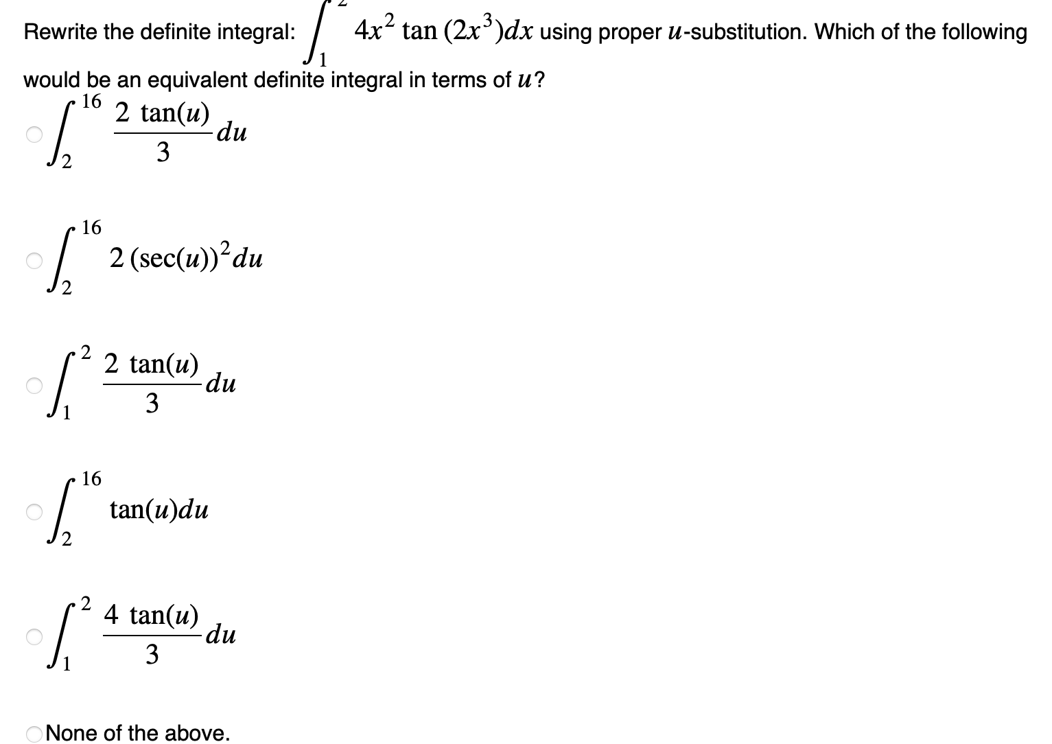 Solved Rewrite the definite integral: ∫124x2tan(2x3)dx | Chegg.com