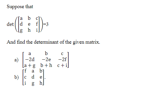 Solved Suppose that det ([a b c d e f g h i])=3 And Find | Chegg.com