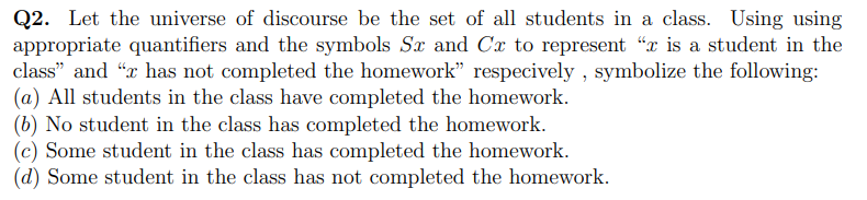 Solved Q2. ﻿Let the universe of discourse be the set of all | Chegg.com