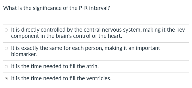 Solved What is the significance of the P-R interval? It is | Chegg.com