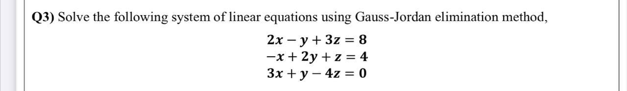 Solved Q3) Solve the following system of linear equations | Chegg.com