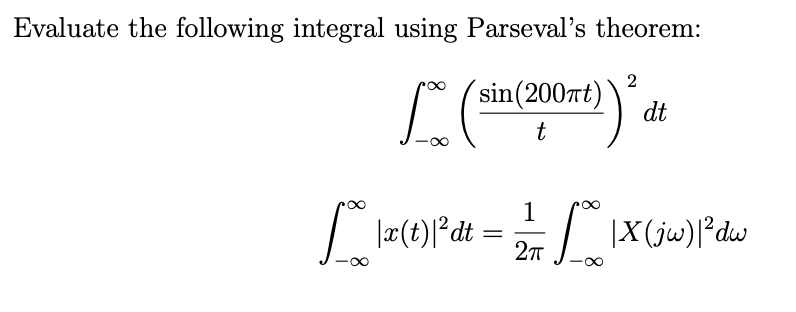 Solved Evaluate the following integral using Parseval's | Chegg.com
