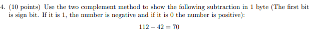 Solved (10 points) Use the two complement method to show the | Chegg.com
