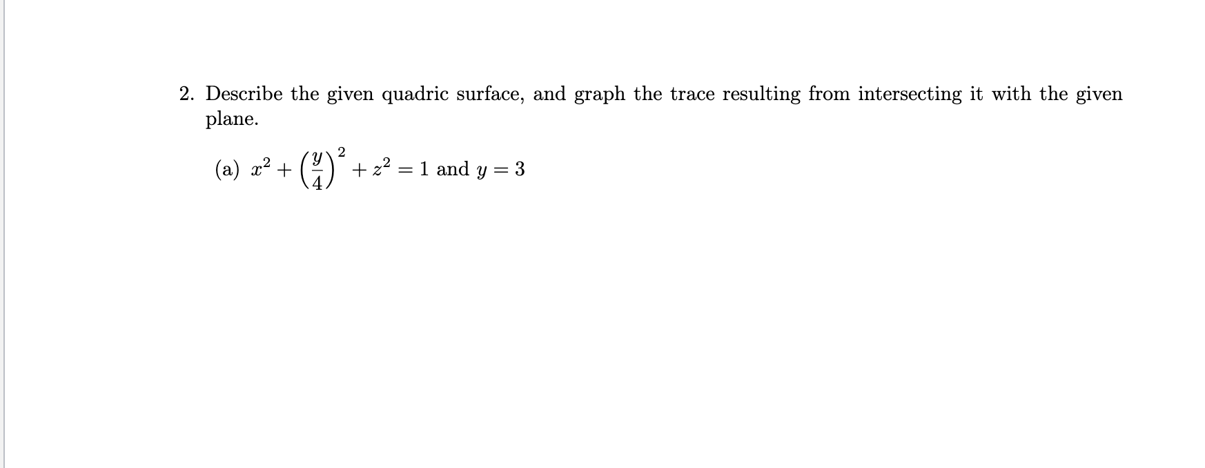 Solved 2. Describe the given quadric surface, and graph the | Chegg.com