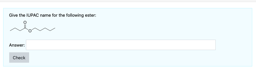 Solved Give the IUPAC name for the following ester: | Chegg.com