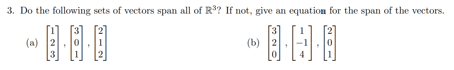 Solved 3. Do the following sets of vectors span all of R3? | Chegg.com