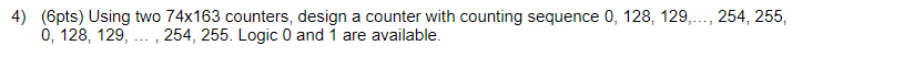 Solved (6pts) ﻿Using two 74×163 ﻿counters, design a counter | Chegg.com