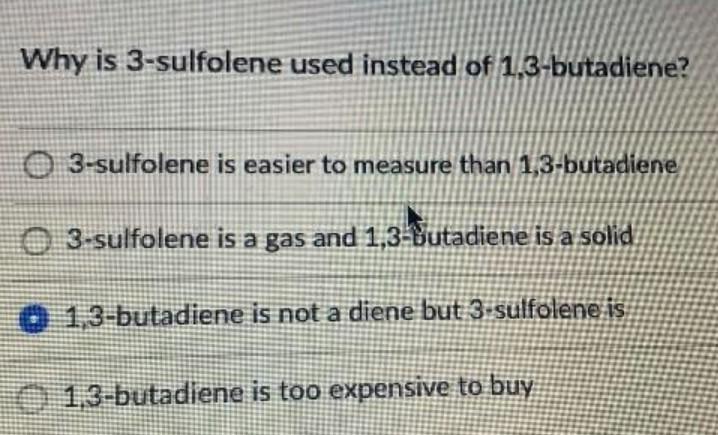 Solved Why is 3-sulfolene used instead of 1,3-butadiene? O | Chegg.com