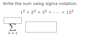 Solved Write the sum using sigma notation. 12 + 22 + 32 + | Chegg.com