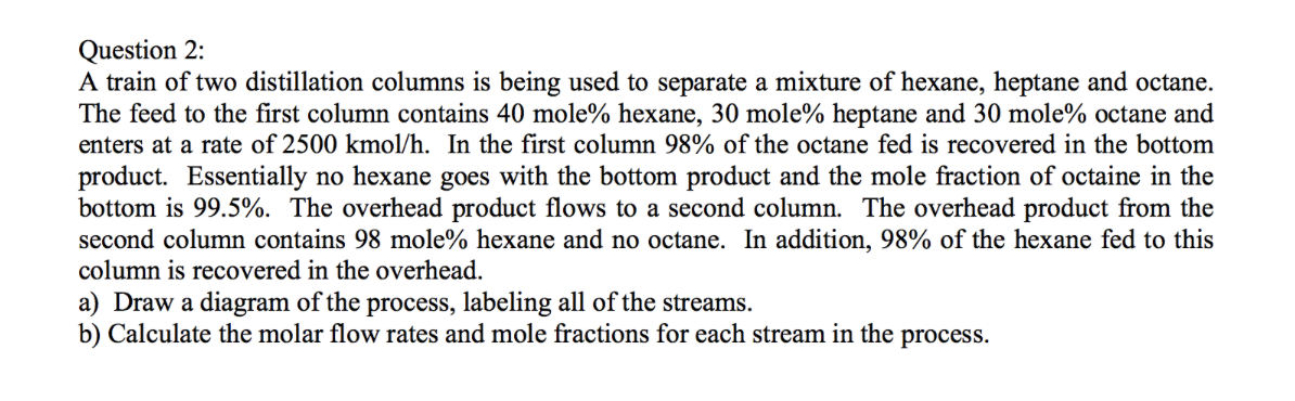 Solved Question 2: A train of two distillation columns is | Chegg.com