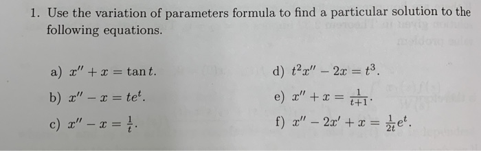 Solved 1. Use the variation of parameters formula to find a | Chegg.com