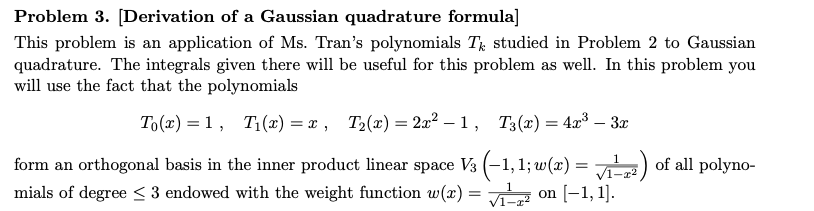 Problem 3. [Derivation of a Gaussian quadrature | Chegg.com
