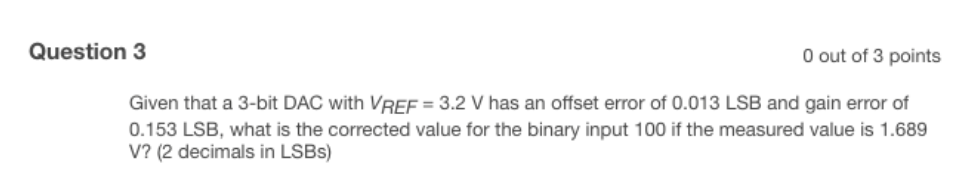 Solved Question 3 O out of 3 points Given that a 3-bit DAC | Chegg.com