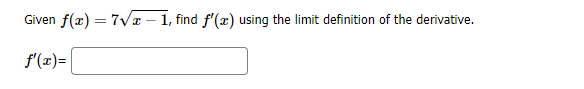 Solved Given f(x)=7x-12, ﻿find f'(x) ﻿using the limit | Chegg.com