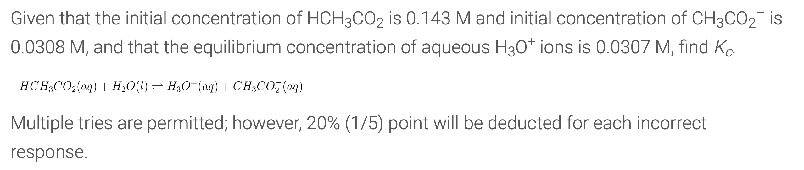 Solved Given that the initial concentration of HCH3CO2 is | Chegg.com
